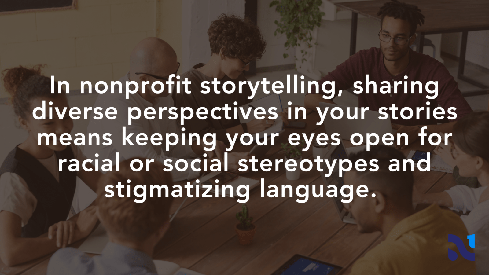Storytelling For Nonprofits: Build an Ethical Story - Neon One